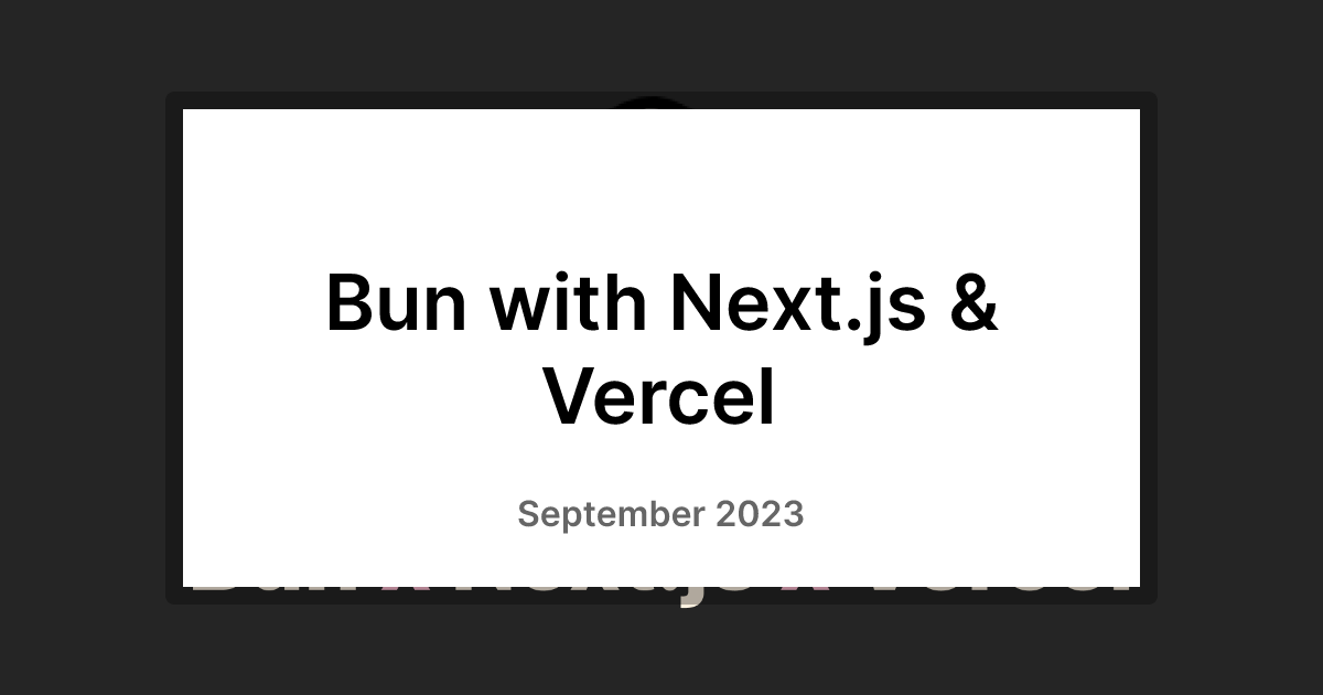 Bun with Next.js & Vercel